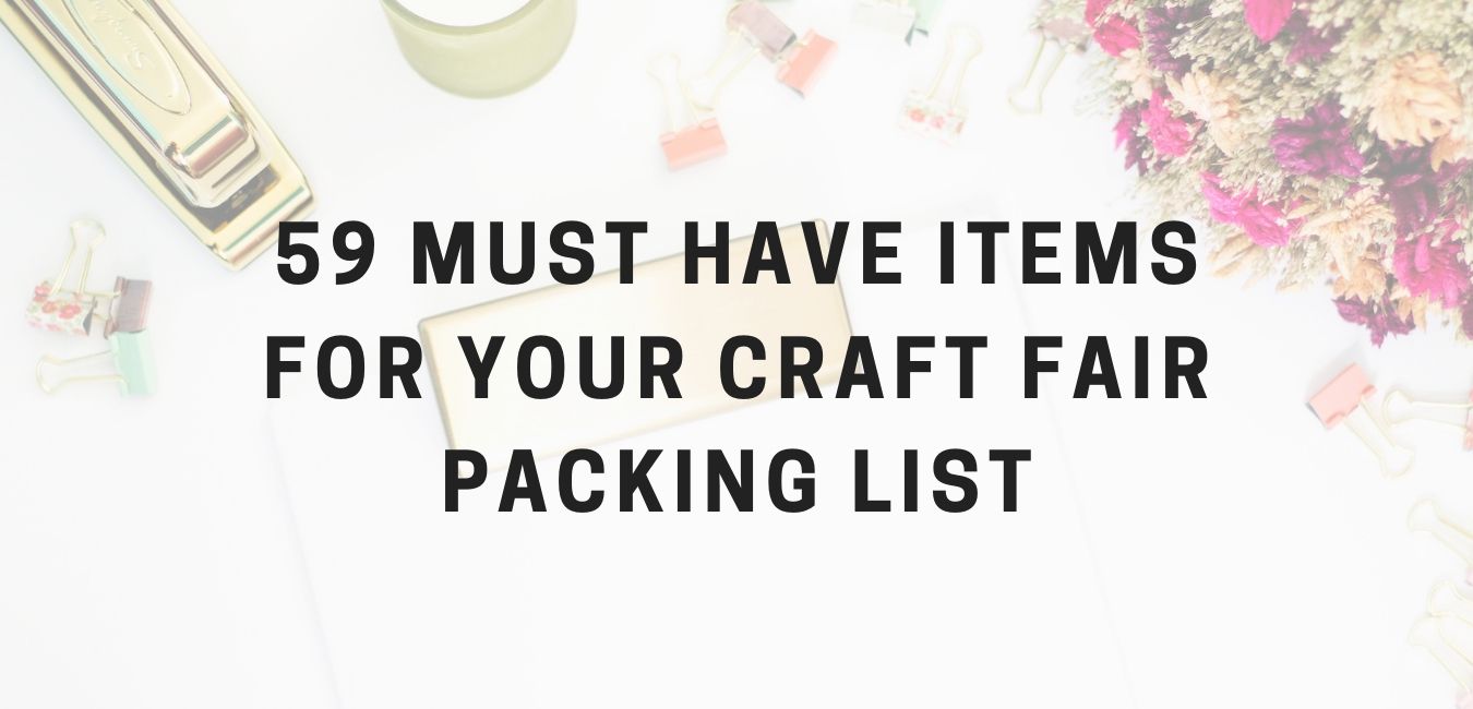 59 Must Have Craft Fair Packing List Items & Display Color Ideas in 2019
